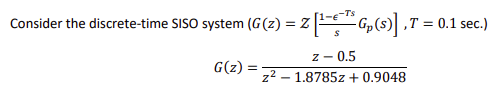Solved Consider the discrete-time SISO system (G(2) = 2 2 | Chegg.com