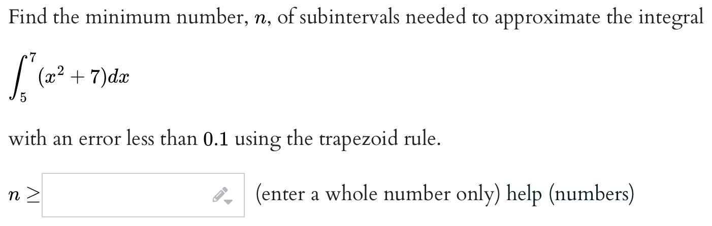 Solved Find the minimum number, n, of subintervals needed to | Chegg.com