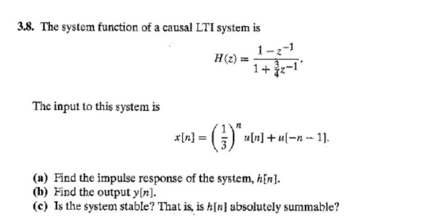 Solved 3.8. The system function of a causal LTI system is | Chegg.com