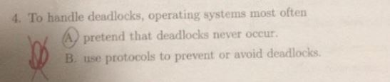 Solved 4. To handle deadlocks, operating systems most oftern | Chegg.com