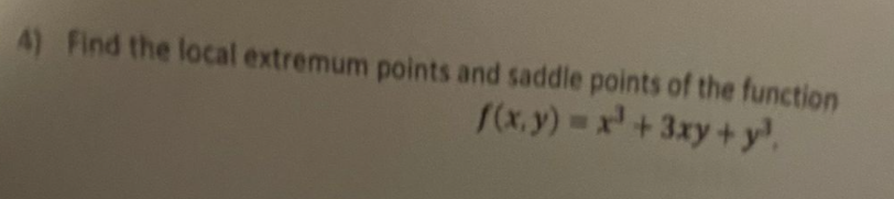 Solved 4) Find the local extremum points and saddie points | Chegg.com