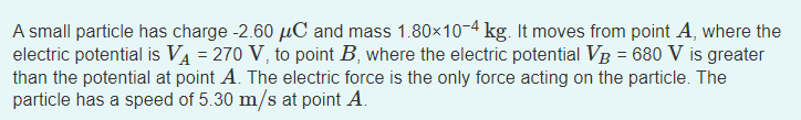 Solved A small particle has charge -2.60 uC and mass | Chegg.com