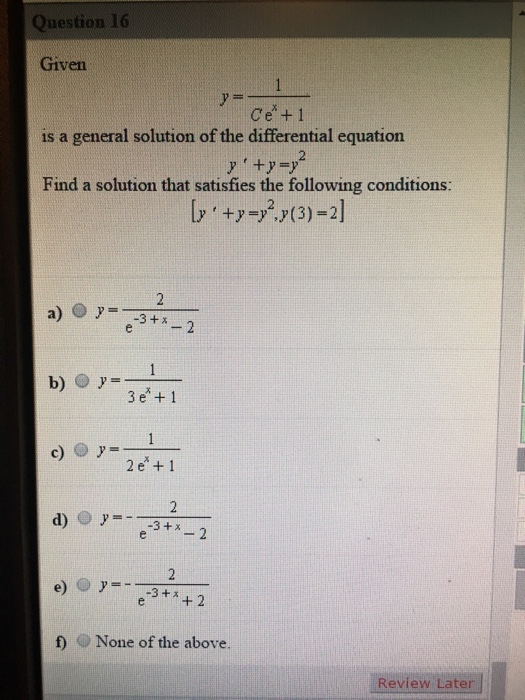 Solved Given y = 1/Ce^x + 1 is a general solution of the | Chegg.com