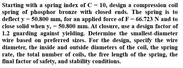 Solved Starting with a spring index of C=10, design a | Chegg.com