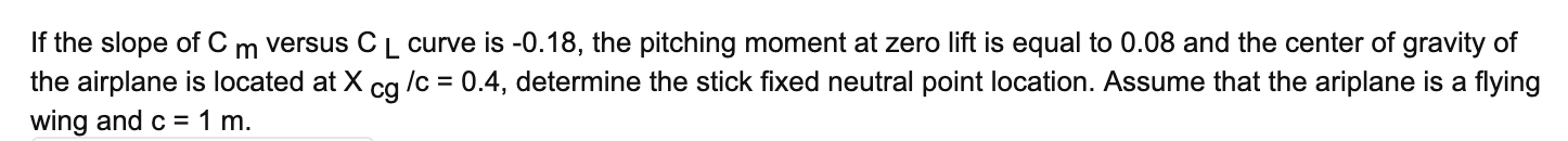 Solved If the slope of C m versus CL curve is -0.18, the | Chegg.com