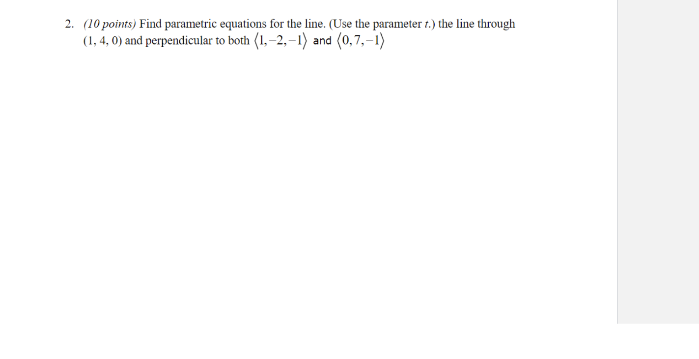 Solved 2. (10 points) Find parametric equations for the | Chegg.com