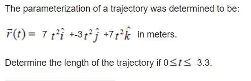 Solved The parameterization of a trajectory was determined | Chegg.com