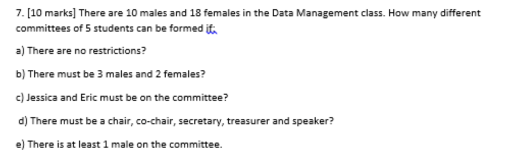 Solved 7. [10 marks] There are 10 males and 18 females in | Chegg.com