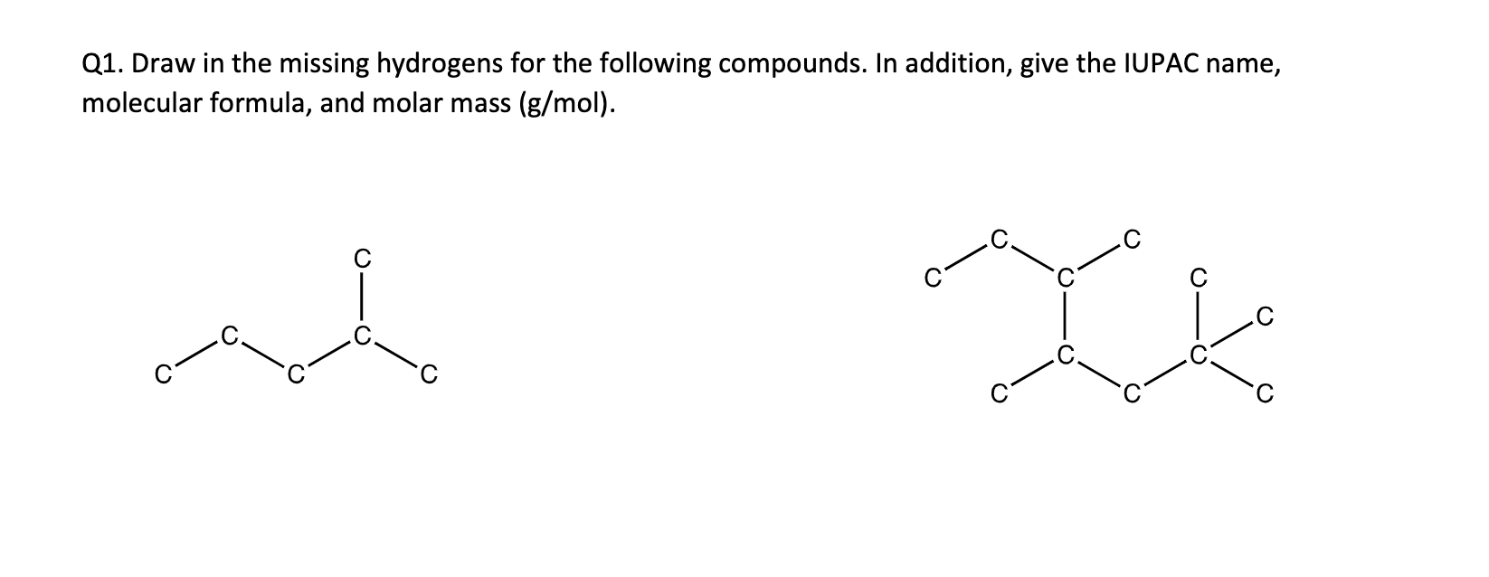 Solved Q1. Draw in the missing hydrogens for the following | Chegg.com