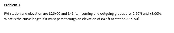 Solved Problem 3 PVI station and elevation are 326+00 and | Chegg.com