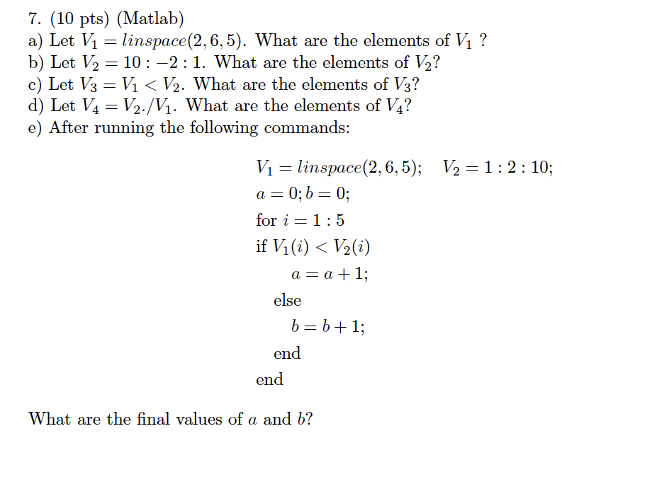 Solved 7. (10 pts) (Matlab) a) Let V1 =linspace(2,6,5). What | Chegg.com