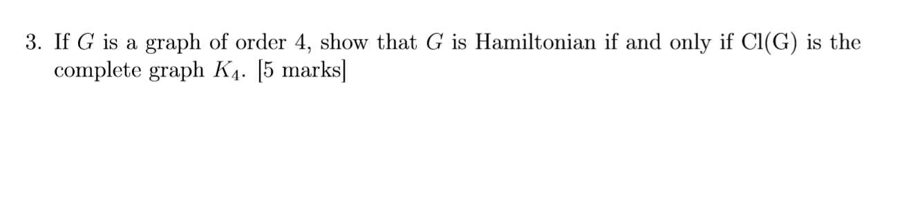 Solved 3. If G is a graph of order 4, show that G is | Chegg.com
