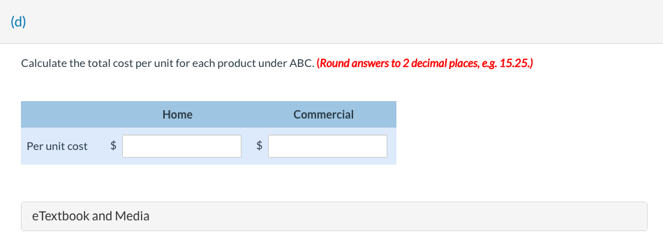 Solved (d) Calculate the total cost per unit for each | Chegg.com