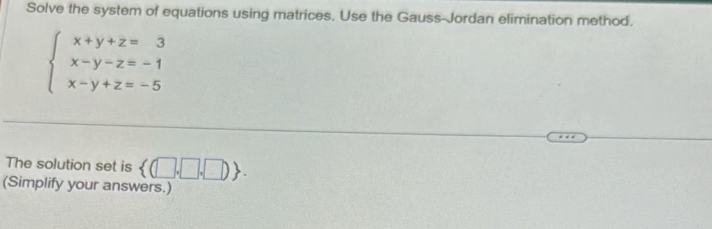 Solved Solve the system of equations using matrices. Use the | Chegg.com
