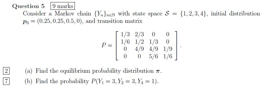 Solved Question 5 9 marks Consider a Markov chain {YTheN | Chegg.com