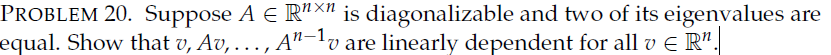Solved PROBLEM 20. ﻿Suppose AinRn×n is ﻿diagonalizable and | Chegg.com
