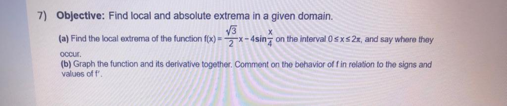 Solved 7) Objective: Find local and absolute extrema in a | Chegg.com