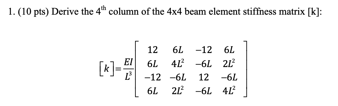 Solved 1. (10 pts) Derive the 4th column of the 4x4 beam | Chegg.com