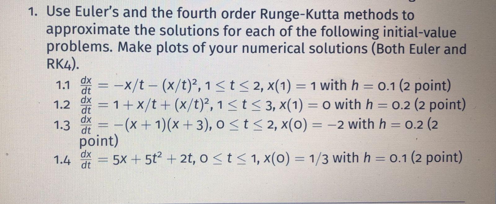 Solved 1. Use Euler's and the fourth order Runge-Kutta | Chegg.com