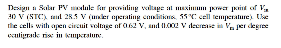 [Solved]: Design a Solar PV module for providing voltage