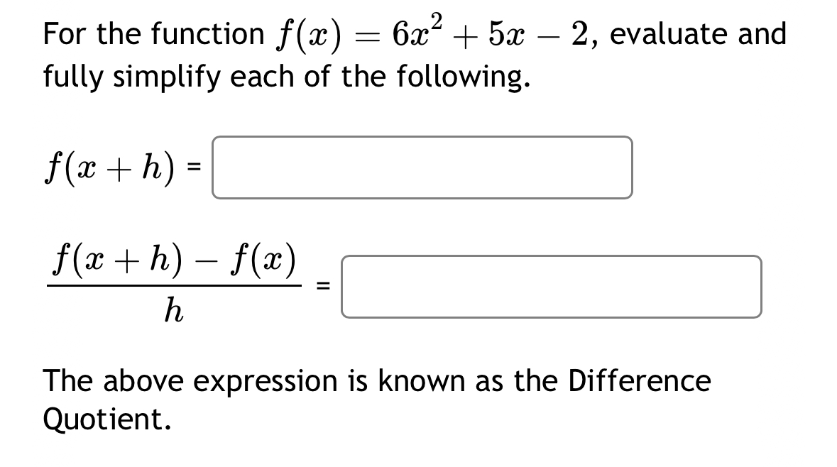 Solved For the function f(x)=6x2+5x-2, ﻿evaluate andfully | Chegg.com
