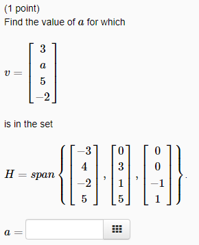 Solved (1 point) Find the value of a for which v= is in the | Chegg.com