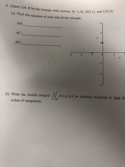 Solved 3, (16pts) Let R be the triangle with vertices | Chegg.com