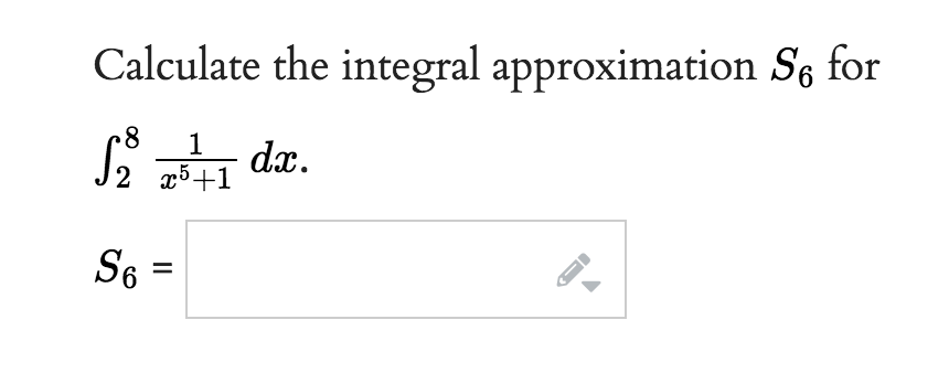 Solved Calculate the integral approximation S6 for | Chegg.com