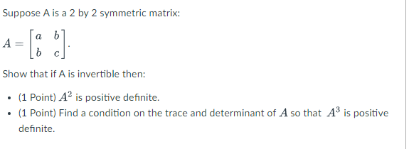 Solved Suppose A is a 2 by 2 symmetric matrix: a 6 A = b A- | Chegg.com