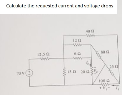 Solved Calculate the requested current and voltage drops | Chegg.com