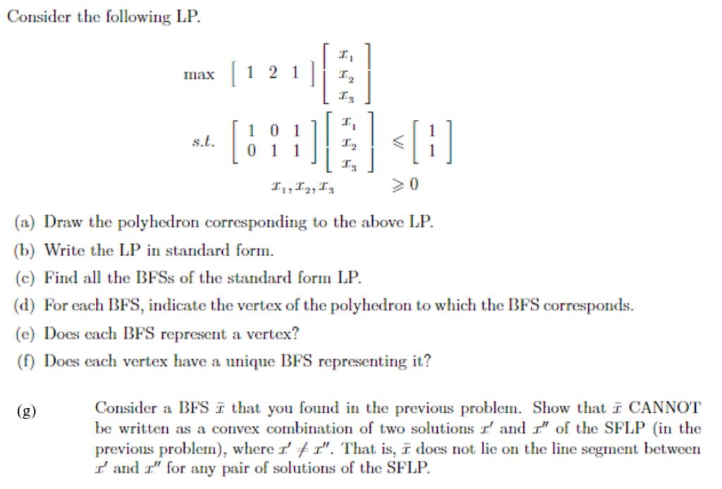 Consider the following LP. max[121]⎣⎡x1x2x3⎦⎤ s.t. | Chegg.com