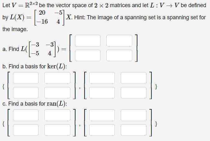 Solved - Let V =R2x2 be the vector space of 2 x 2 matrices | Chegg.com