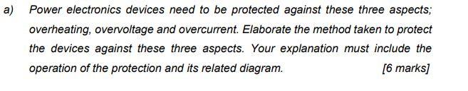 Solved a) Power electronics devices need to be protected | Chegg.com