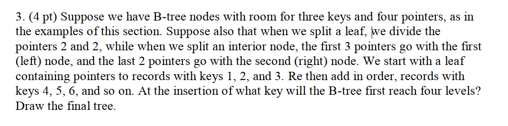 3. (4 pt) Suppose we have B-tree nodes with room for | Chegg.com