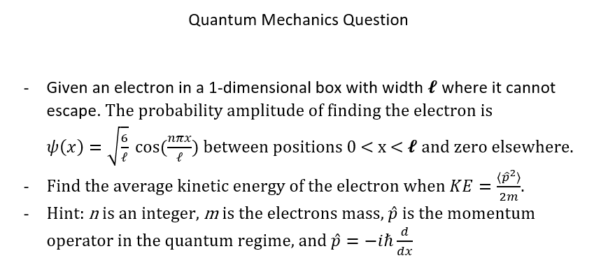 Solved Quantum Mechanics Question Given an electron in a | Chegg.com