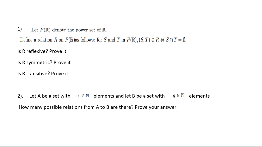 Solved 1) Let P(R) denote the power set of R. Define a | Chegg.com