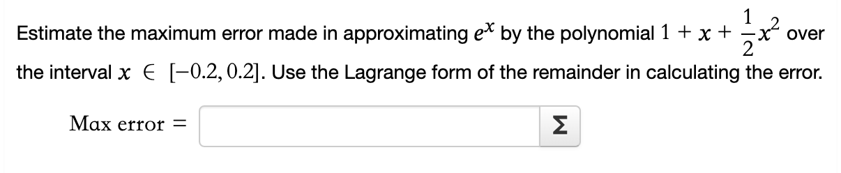 Solved Estimate the maximum error made in approximating ex | Chegg.com