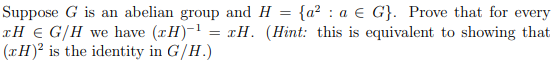 Solved Suppose G is an abelian group and H = {a^2 : a ∈ G}. | Chegg.com