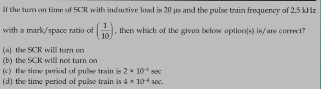Solved If the turn on time of SCR with inductive load is 20 | Chegg.com