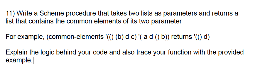 11) Write a Scheme procedure that takes two lists as | Chegg.com