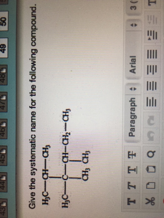 Solved Give the systematic name for the following compound. | Chegg.com