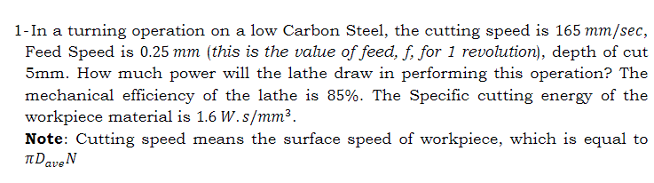 Solved 1-In a turning operation on a low Carbon Steel, the | Chegg.com