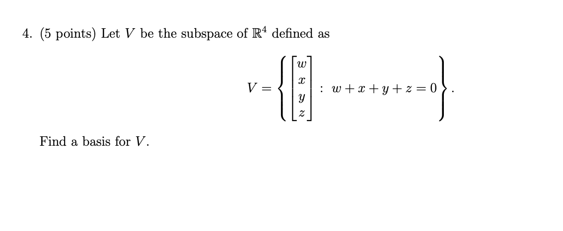 Solved 4. (5 points) Let V be the subspace of R4 defined as | Chegg.com