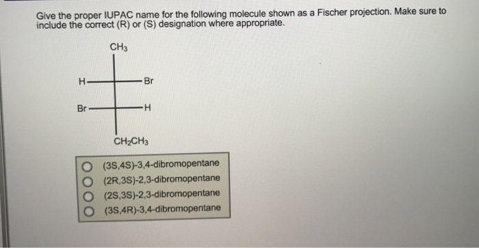 Solved Give the proper IUPAC name for the following molecule | Chegg.com