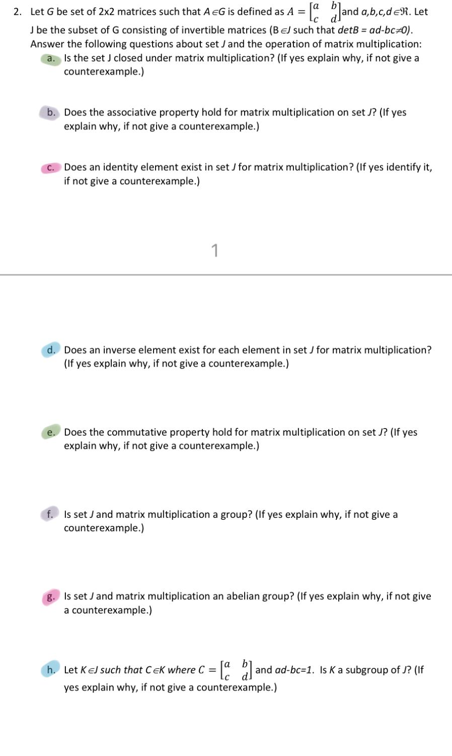 Solved 2. Let G be set of 2x2 matrices such that A eG is | Chegg.com