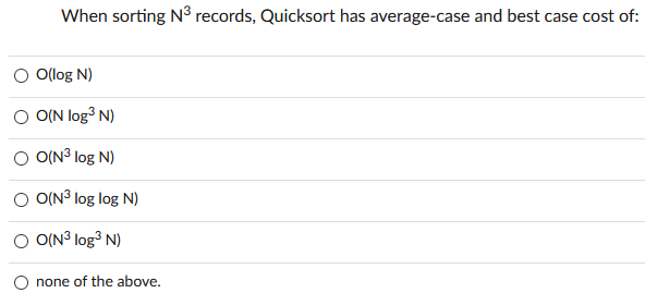 Solved When sorting N3 records, Quicksort has average-case | Chegg.com