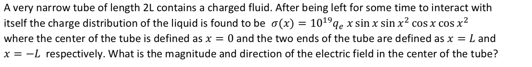 Solved A very narrow tube of length 2L contains a charged | Chegg.com