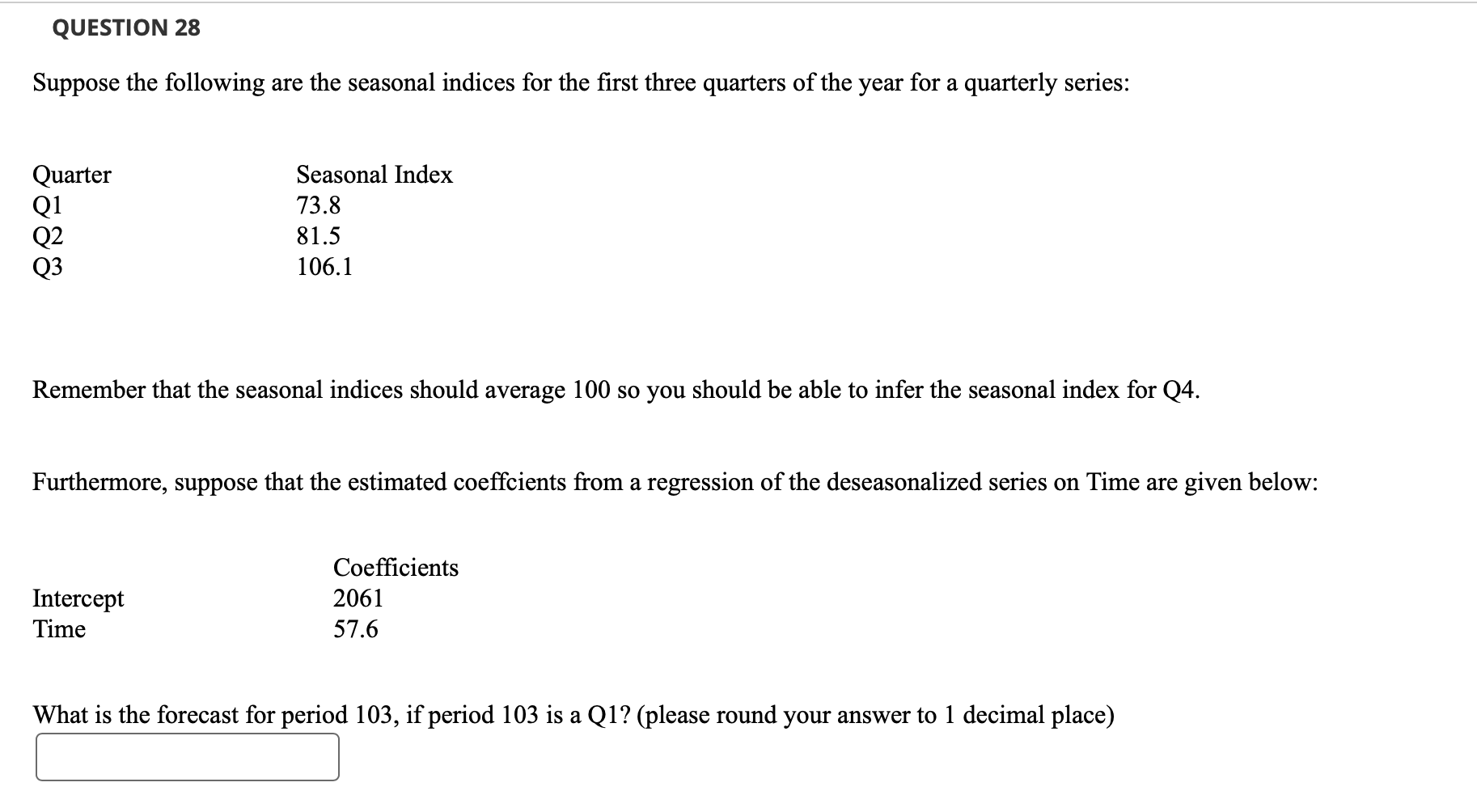 Solved QUESTION 28 Suppose the following are the seasonal | Chegg.com