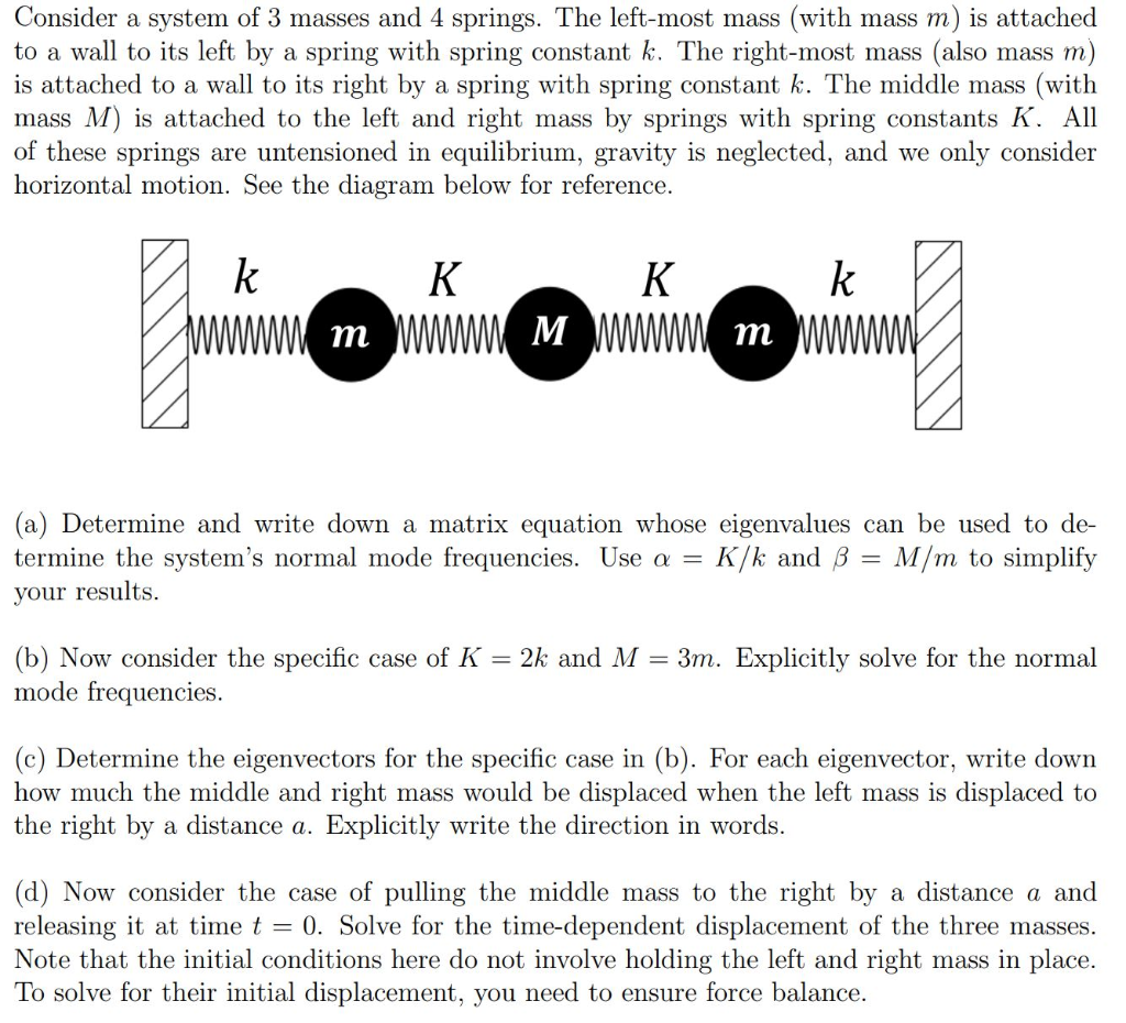 Solved Consider a system of 3 masses and 4 springs. The | Chegg.com