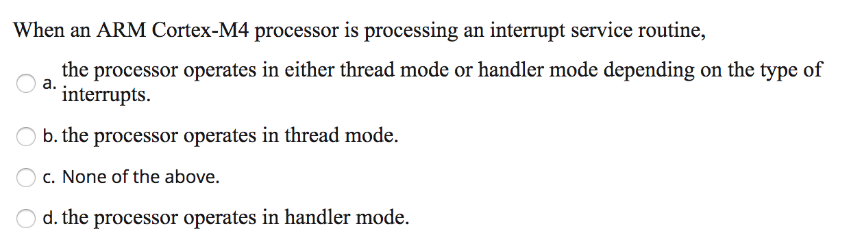 Solved In an ARM Cortex-M4 processor O a. exceptions include | Chegg.com